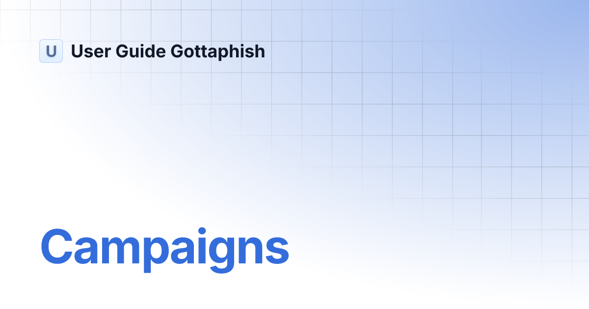 Campaigns | User Guide Gottaphish