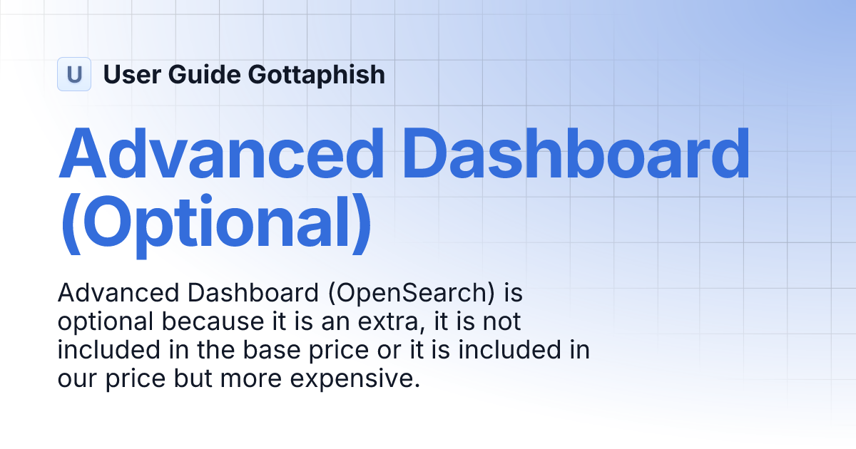 Advanced Dashboard (Optional) | User Guide Gottaphish